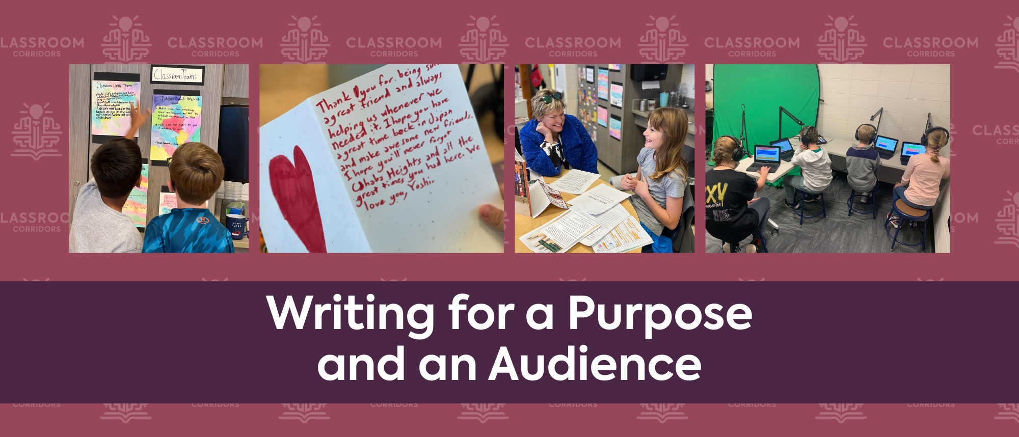 Writing for a Purpose and an Audience - Classroom Corridors